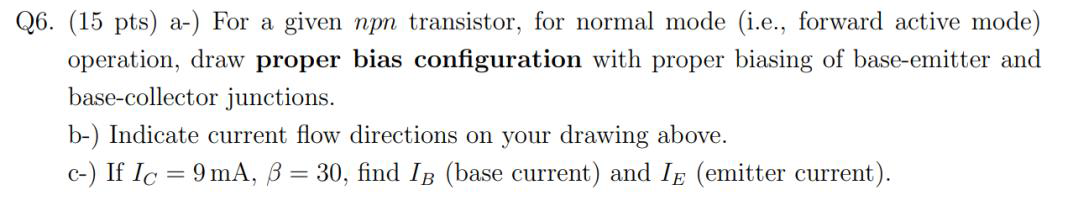 Solved Q6. (15 pts) a-) For a given npn transistor, for | Chegg.com