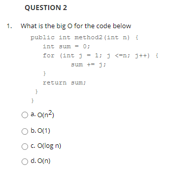 Solved QUESTION 1 1. What is the big o for the code below | Chegg.com