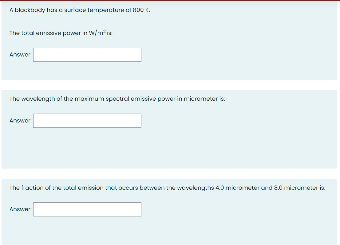 Solved A blackbody has a surface temperature of 800 K. The | Chegg.com