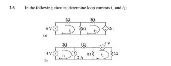 Solved 2.6 In the following circuits, determine loop | Chegg.com