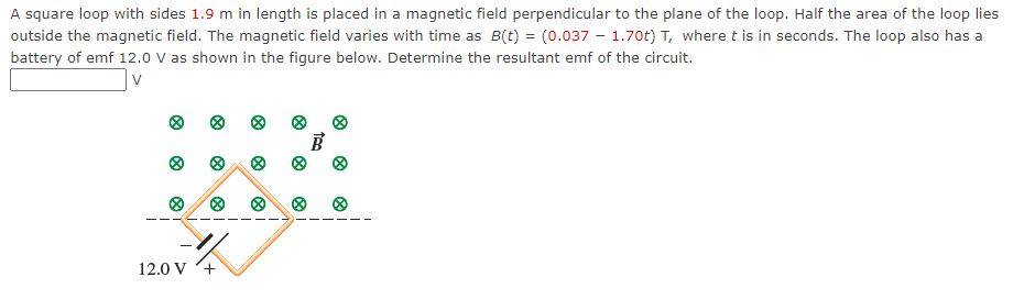 Solved A square loop with sides 1.9 m in length is placed in | Chegg.com