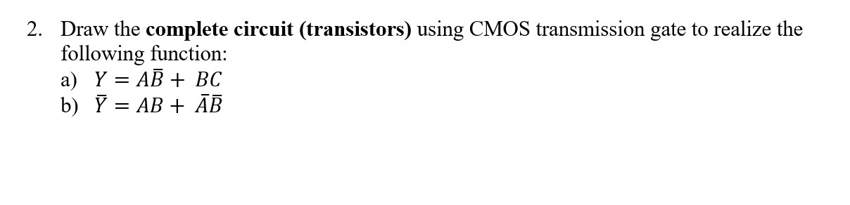 Solved Draw the complete circuit (transistors) using CMOS | Chegg.com