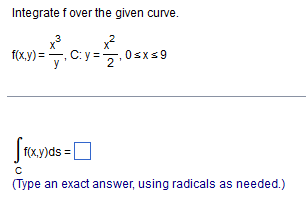 Solved Integrate f over the given curve. | Chegg.com