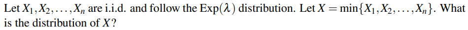 Solved Let X1,X2,…,Xn are i.i.d. and follow the Exp(λ) | Chegg.com