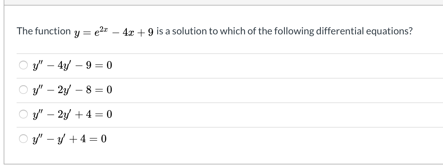 Solved The function y = e2x - 4x + 9 is a solution to which | Chegg.com