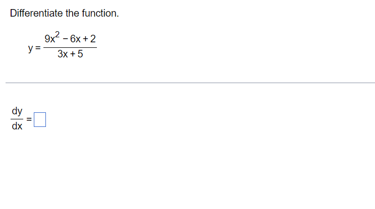 Solved Differentiate the function. y=3x+59x2−6x+2 dxdy=Use | Chegg.com
