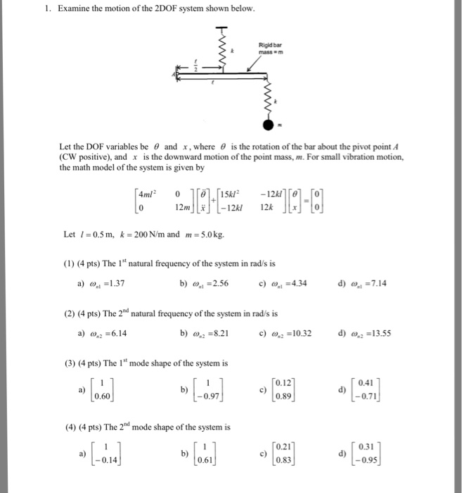 Solved 1. Examine the motion of the 2DOF system shown below. | Chegg.com