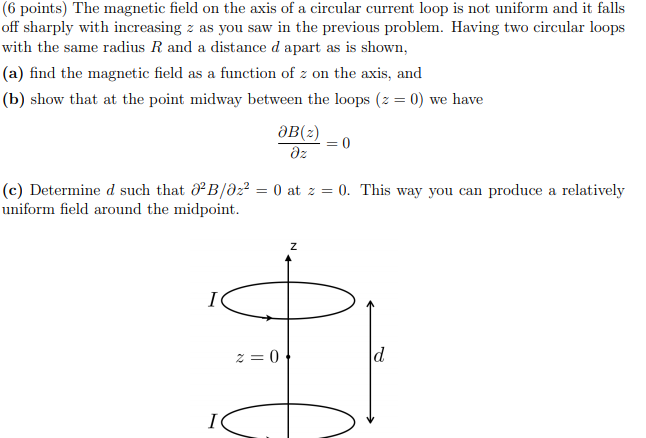 Solved (6 points) The magnetic field on the axis of a | Chegg.com
