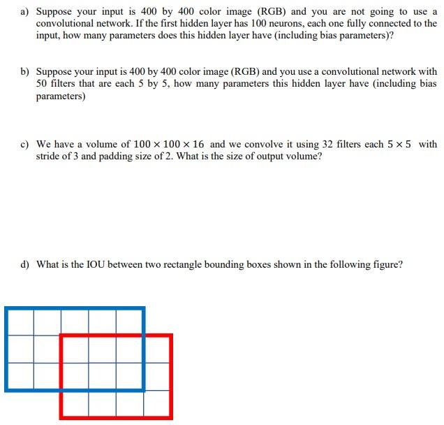 Solved a) Suppose your input is 400 by 400 color image (RGB) | Chegg.com