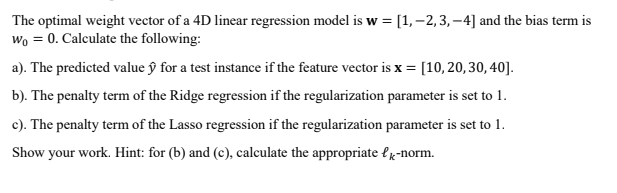 Solved The optimal weight vector of a 4D linear regression | Chegg.com