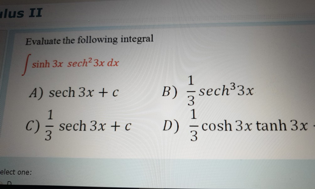Solved ulus II Evaluate the following integral sinh 3x sechº | Chegg.com