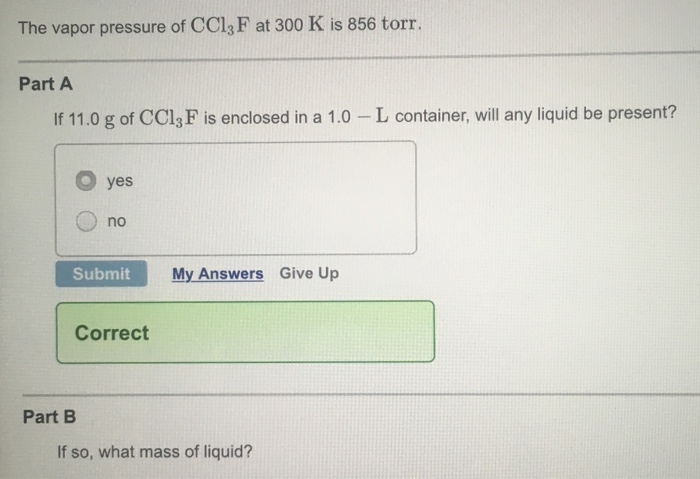 Solved The vapor pressure of CCl3F at 300 K is 856 torr. | Chegg.com