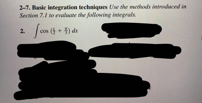 Solved 2-7. Basic integration techniques Use the methods | Chegg.com