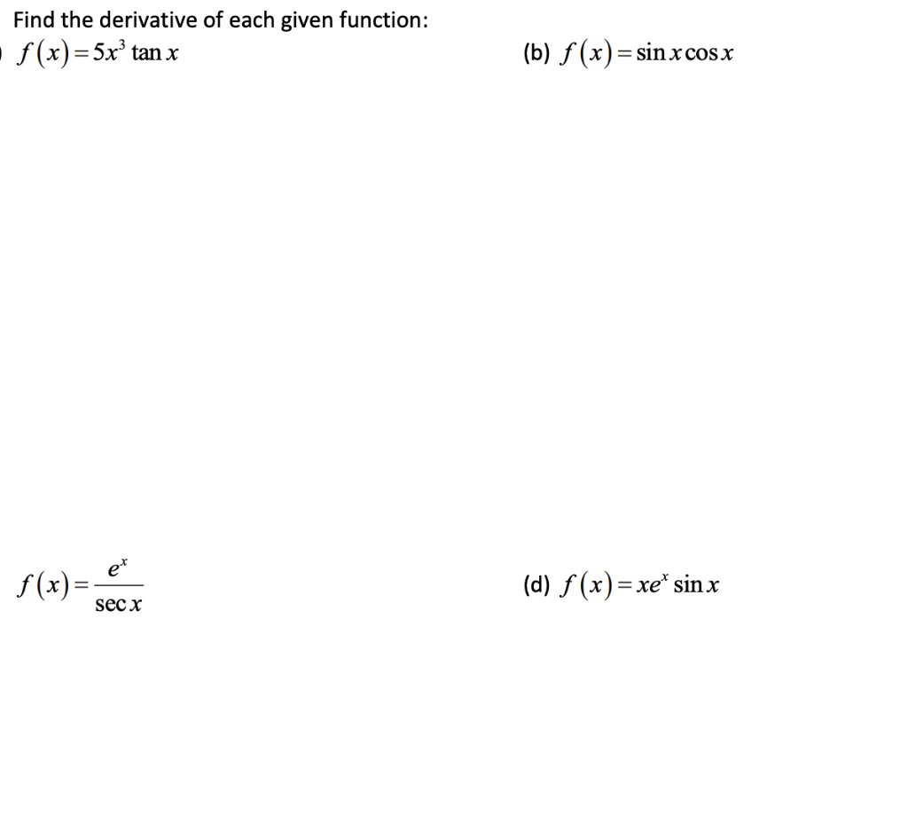 Solved Find the derivative of each given function: f(x)=5x’ | Chegg.com