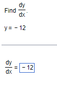 Solved Find dxdy. y=−12 dxdy=−12Find the derivative. | Chegg.com