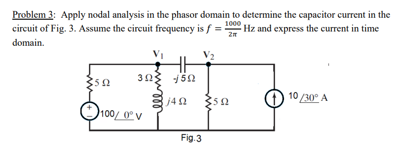 Solved Problem 3: Apply nodal analysis in the phasor domain | Chegg.com