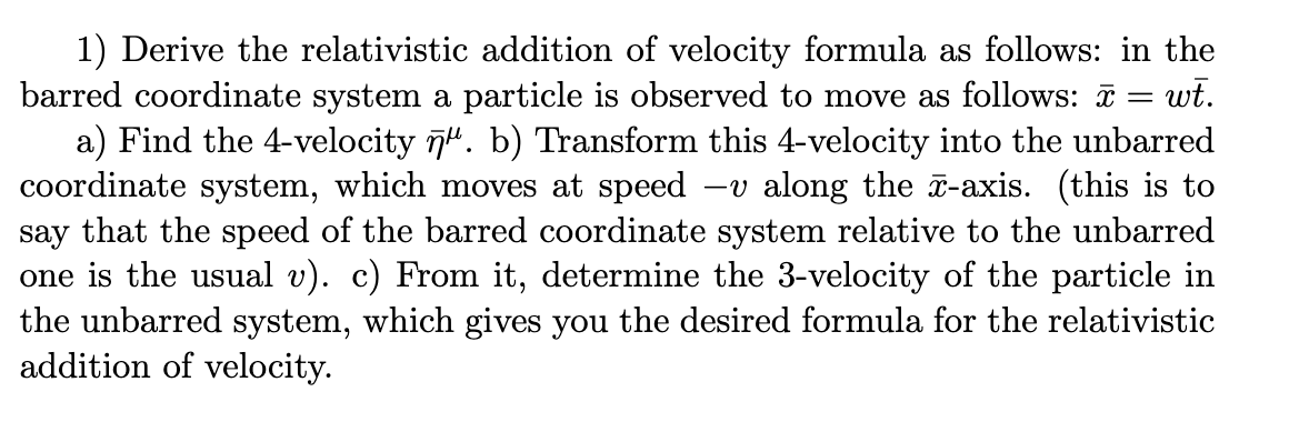 Solved 1) Derive the relativistic addition of velocity | Chegg.com