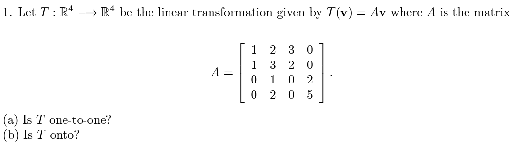 Solved 1. Let T:R4 R4 be the linear transformation given by | Chegg.com