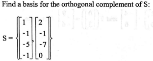 Solved Find a basis for the orthogonal complement of S : | Chegg.com