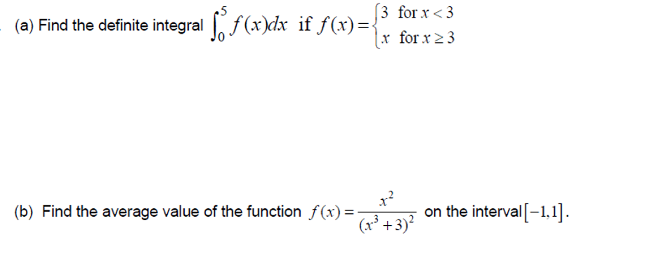 Solved - (a) Find the definite integral (f(x)dx if f(x)={3 | Chegg.com