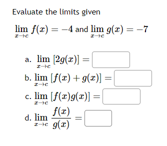 Solved Evaluate the limits given limx→cf(x)=−4 and | Chegg.com