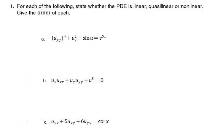 Solved 1. For each of the following, state whether the PDE | Chegg.com