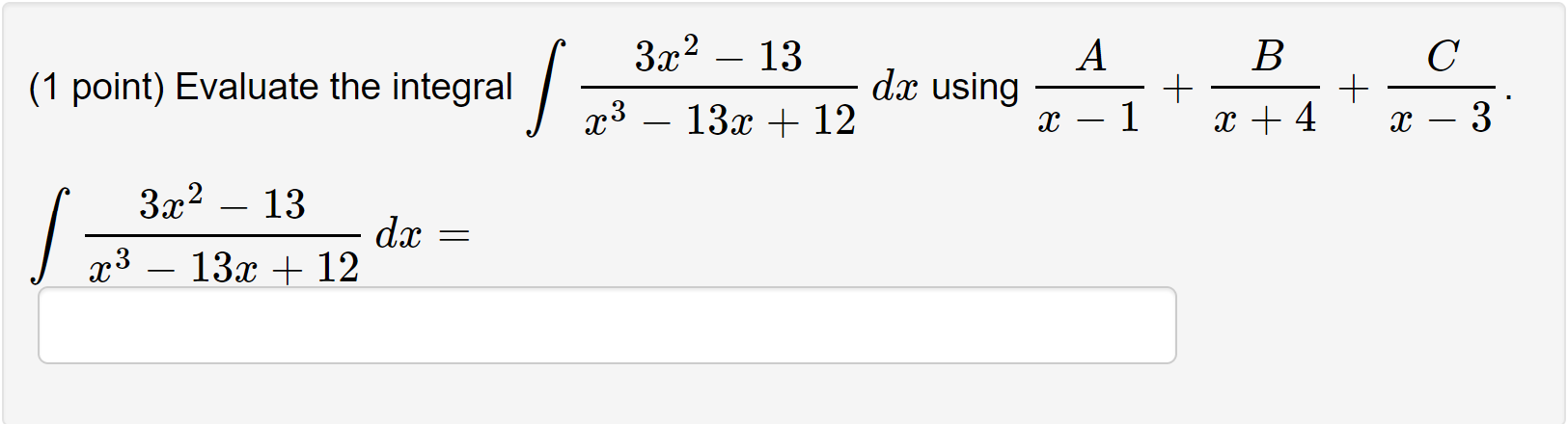 Solved (1 point) Evaluate the integral ∫x3−13x+123x2−13dx | Chegg.com