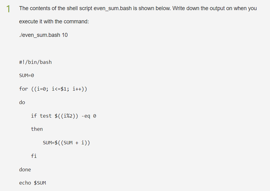 Solved 1 The contents of the shell script even_sum.bash is | Chegg.com