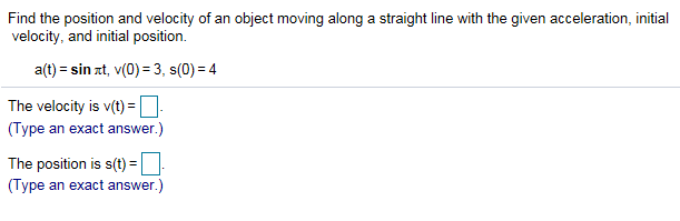 Solved Find the position and velocity of an object moving | Chegg.com