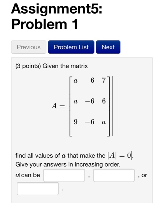 Solved Given the matrix A = [a 6 7 a -6 6 9 -6 a] find | Chegg.com