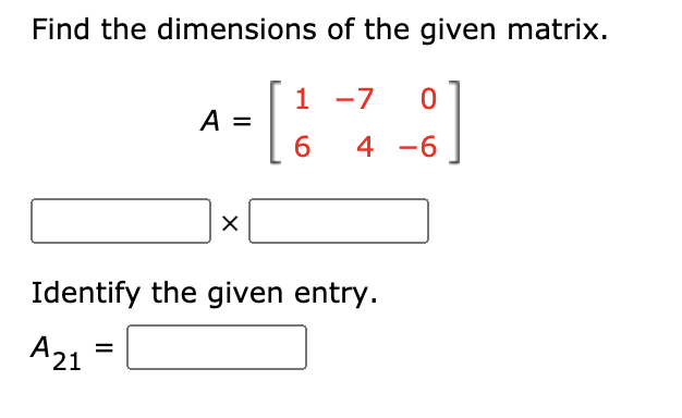 Solved Find the dimensions of the given matrix. 1 -7 0 A = 1 | Chegg.com
