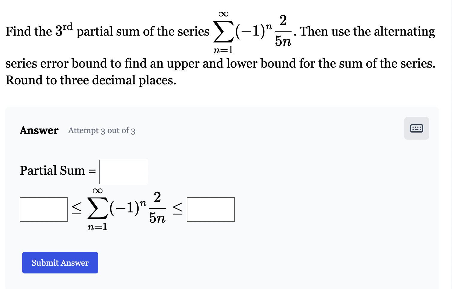 Solved Answer Attempt 3 ﻿out of 3 ﻿Partial Sum | Chegg.com