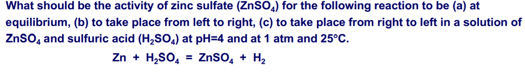 Solved What should be the activity of zinc sulfate (ZnSO4) | Chegg.com