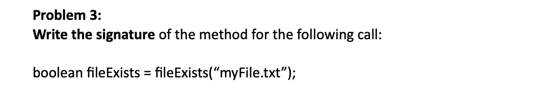 Solved Problem 3: Write the signature of the method for the | Chegg.com