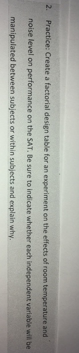Solved 2. Practice: Create a factorial design table for an | Chegg.com