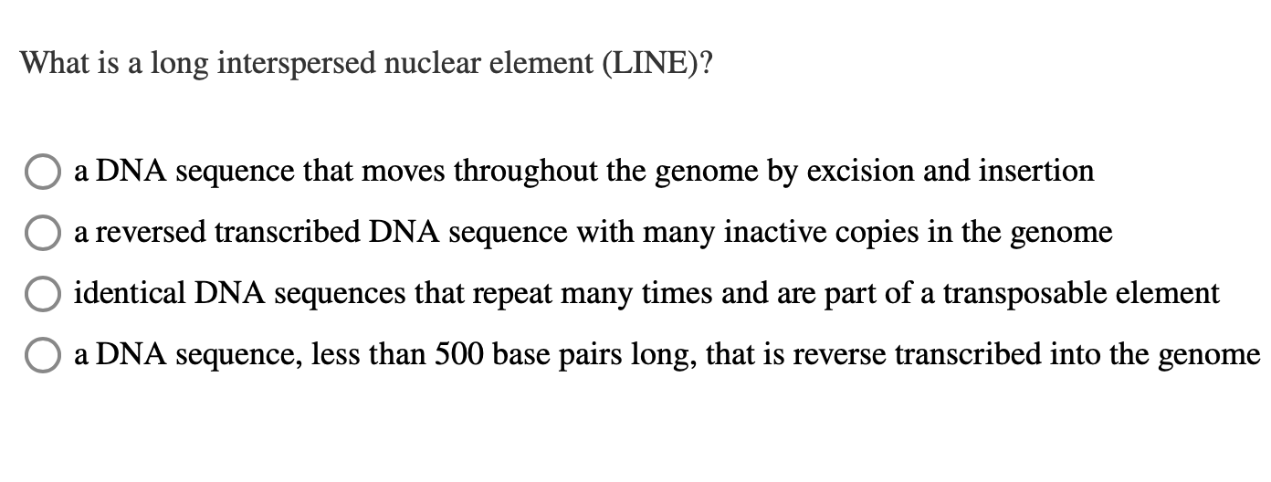 Solved What is a long interspersed nuclear element (LINE)? a | Chegg.com