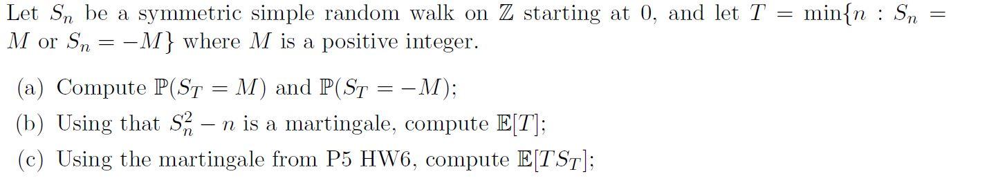 min{n : Sn Let Sn be a symmetric simple random walk | Chegg.com