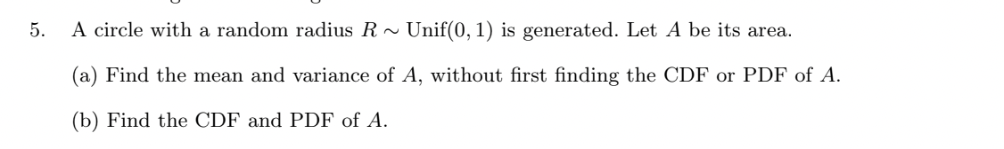 Solved 5. A circle with a random radius R∼Unif(0,1) is | Chegg.com