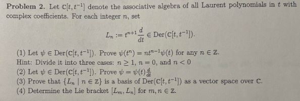 Solved Problem 2. Let C[t,t−1] denote the associative | Chegg.com