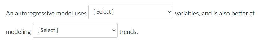 An autoregressive model uses variables, and is also | Chegg.com