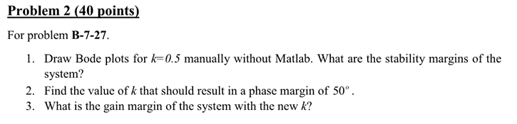 Solved For Problem B-7-27. 1. Draw Bode plots for k=0.5 | Chegg.com