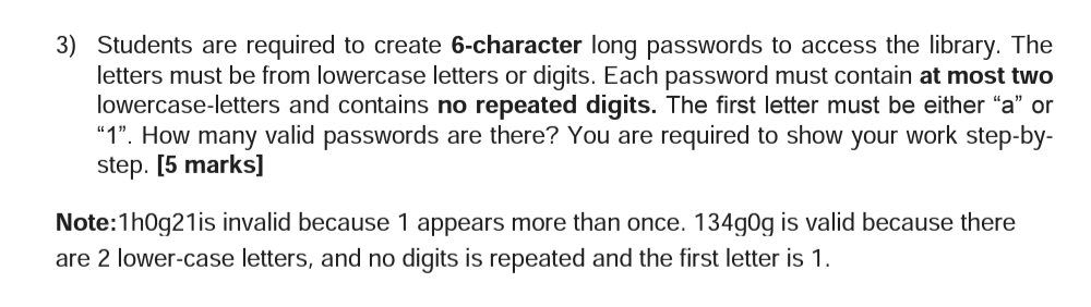 Solved 3) Students are required to create 6-character long | Chegg.com