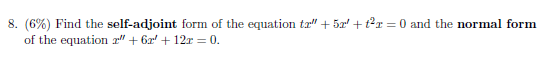 Solved 8. (6%) Find the self-adjoint form of the equation | Chegg.com
