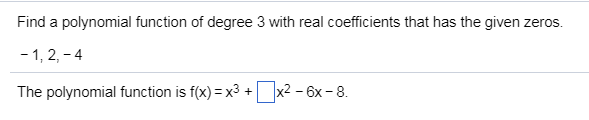 Solved Find a polynomial function of degree 3 with real | Chegg.com
