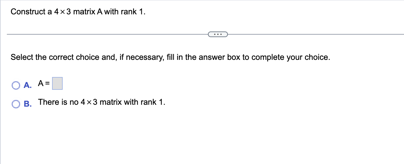 Solved Construct a 4×3 matrix A with rank 1 . Select the | Chegg.com