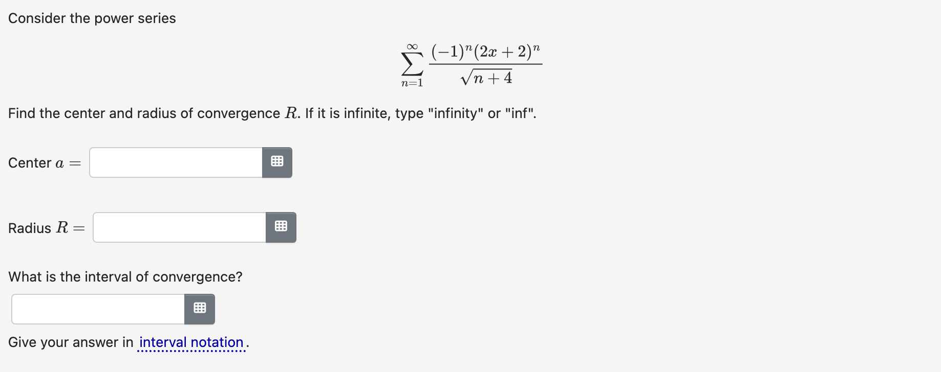 Solved Consider the power series∑n=1∞(-1)n(2x+2)nn+42Find | Chegg.com