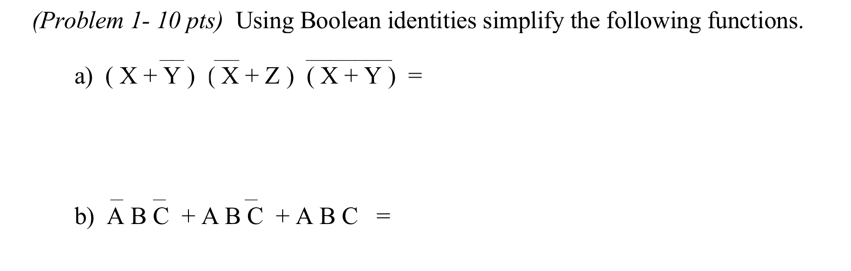 Solved Problem 1 10 Pts Using Boolean Identities Simplify 