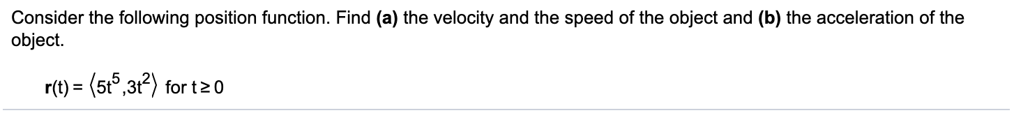 Solved Consider the following position function. Find (a) | Chegg.com