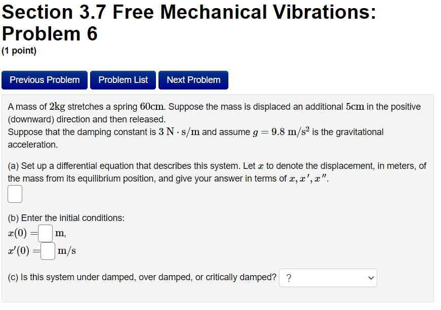 Solved Section 3.7 Free Mechanical Vibrations: Problem 6 (1 | Chegg.com