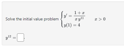 Solved Solve the initial value problem {y′=xy111+xy(1)=4x>0 | Chegg.com